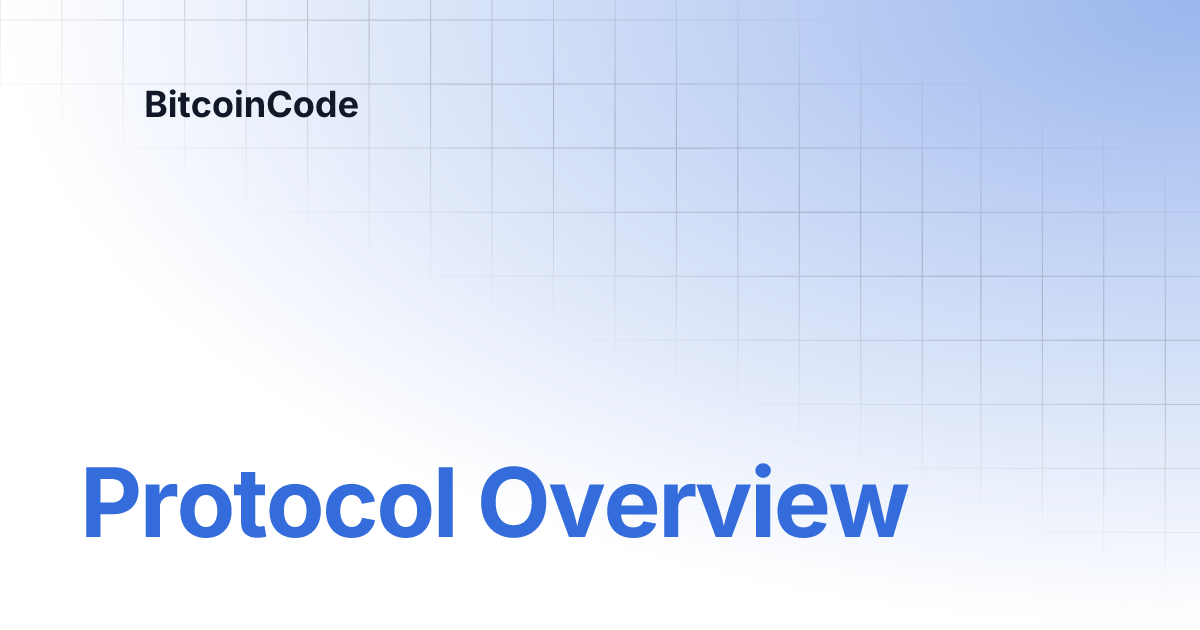 Protocol Overview | BitcoinCode