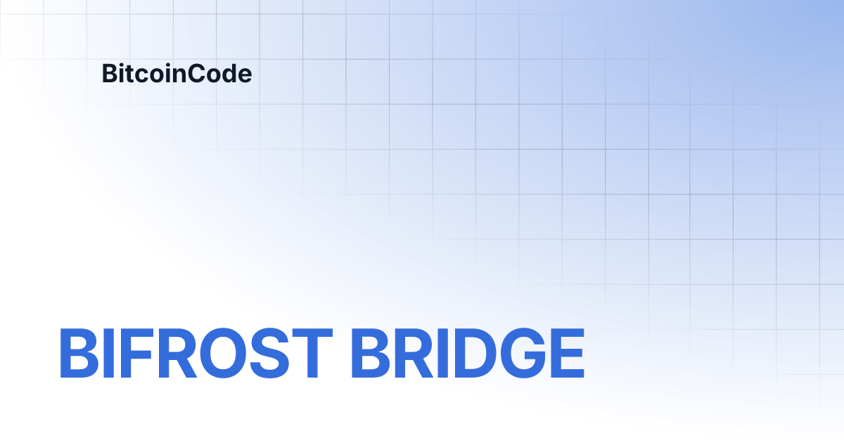 BIFROST BRIDGE | BitcoinCode